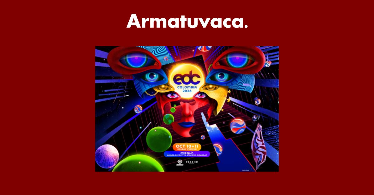 EDC | Medellín | 2026 | Armatuvaca